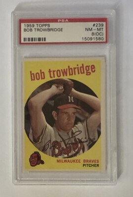 1959 Topps Baseball Bob Trowbridge Milwaukee Braves Card #239 PSA 8 | eBay