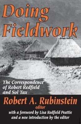 Doing Fieldwork: The Correspondence of Robert Redfield and Sol Tax by ...
