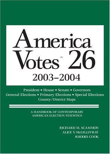 America Votes 26 : 2003-2004, Election Returns by State by Rhodes Cook ...