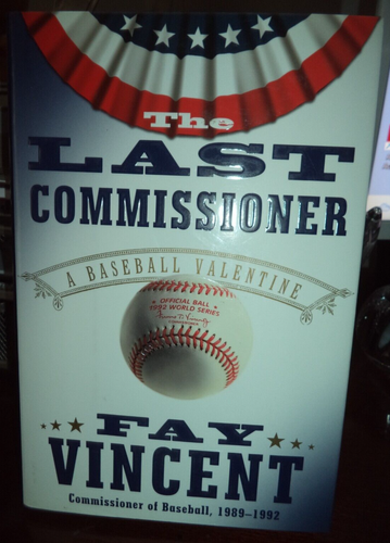 The Last Commissioner: A Baseball Valentine Fay Vincent | eBay