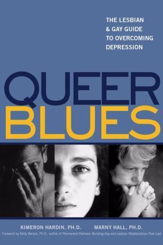 Queer Blues : The Lesbian and Gay Guide to Overcoming Depression by ...