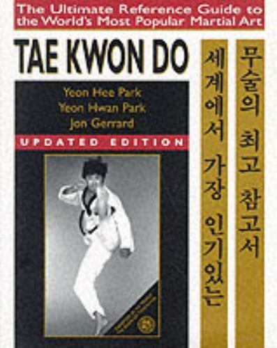 Tae Kwon Do: Ultimate Reference Guide to the World's Most Popular ...