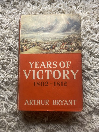 Years of Victory 1802–1812 by Arthur Bryant Napoleonic Era Military HC ...