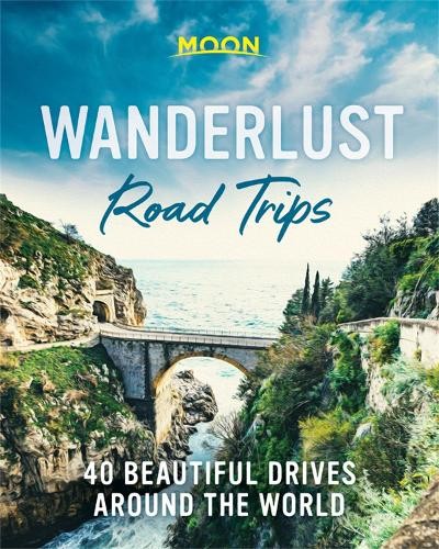 Moon Travel Guides Wanderlust Road Trips (First Edition) (Relié ...
