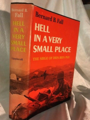 FIRST EDITION HELL IN A VERY SMALL PLACE BY BERNARD FALL Vietnam War ...