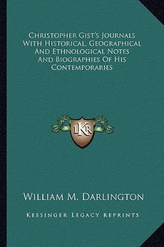 Christopher Gist's Journals with Historical, Geographical and ...