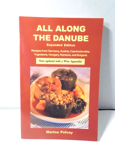 All Along the Danube COOKBOOK by Marina Polvay 2002-Expanded Edition | eBay