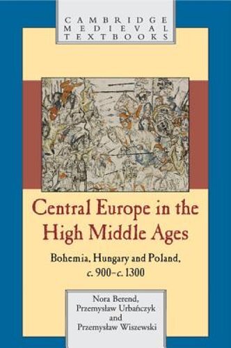 Central Europe in the High Middle Ages by Nora Berend: New ...