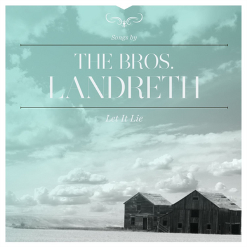 The Bros. Landreth Let It Lie (CD) Album 794504001174 | eBay