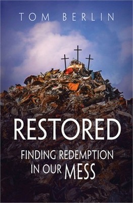 Restored: Finding Redemption in Our Mess (Paperback or Softback ...