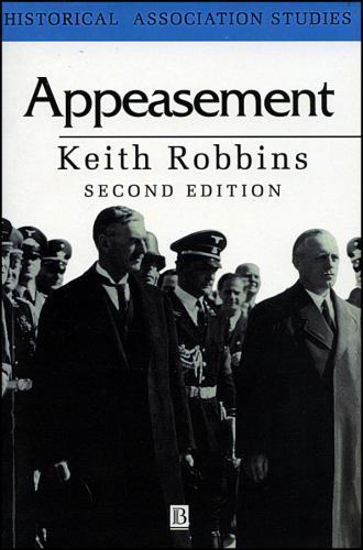 Historical Association Studies: Appeasement by Keith Robbins (1997 ...