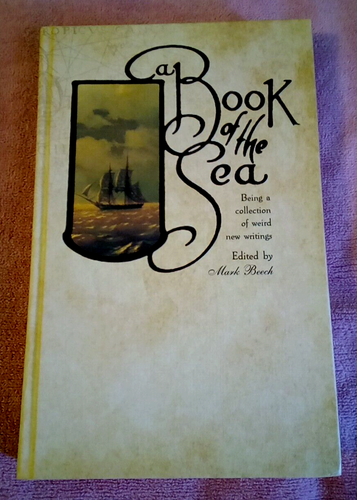 A BOOK OF THE SEA edited by Mark Beech. Egaeus Press HC. OOP. New and ...