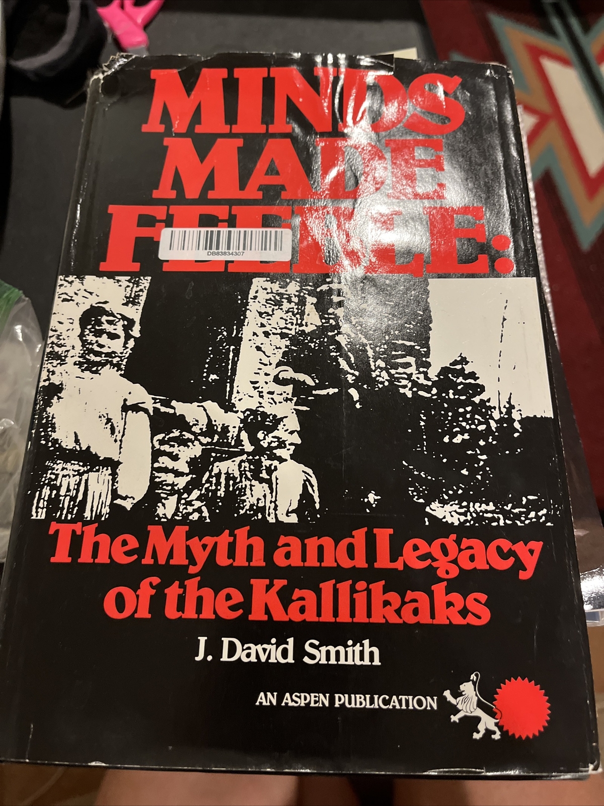 Minds Made Feeble : The Myth and Legacy of the Kallikaks by J. David ...