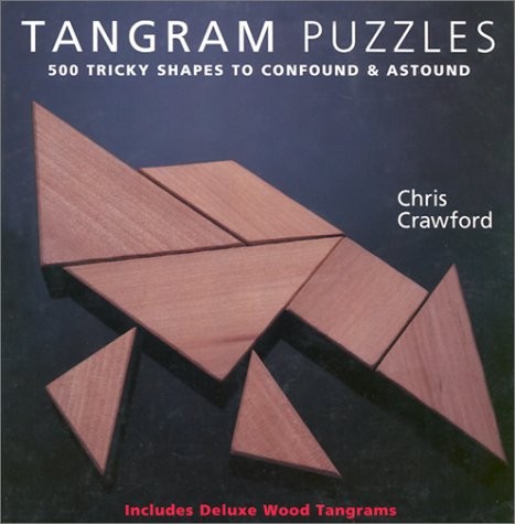 TANGRAM PUZZLES: 500 TRICKY SHAPES TO CONFOUND & ASTOUND/ By Chris ...