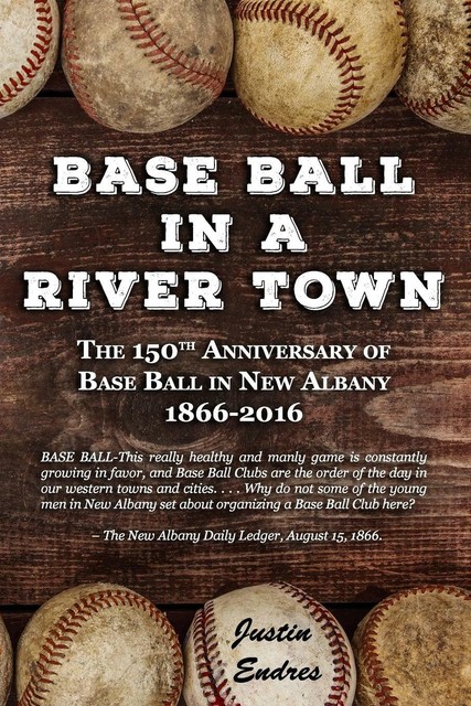 Base Ball in a River Town von Justin Endres (2016, Taschenbuch) online ...