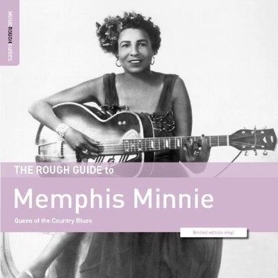 MEMPHIS MINNIE ROUGH GUIDE TO MEMPHIS MINNIE: QUEEN OF THE COUNTRY ...