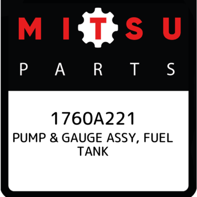1760A221 Mitsubishi Pump & gauge assy, fuel tank 1760A221, New Genuine ...