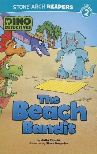 Anita Yasuda Beach Bandits (Poche) Stone Arch Readers: Dino Detectives ...