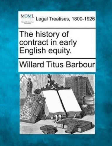 Willard Titus Barbou The History of Contract in Early English Equity ...