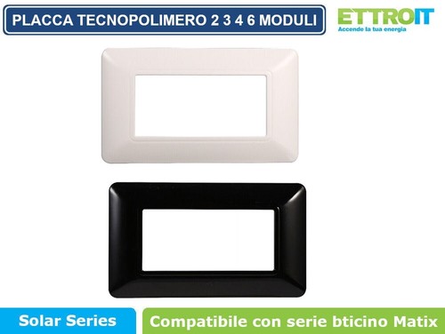 PLACCHE TECNOPOLIMERO 2 3 4 6 MODULI COMPATIBILE CON BTICINO MATIX VARI ...