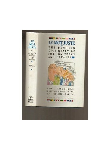Le Mot Juste: The Penguin Dictionary of Foreign Terms And Phrases ...