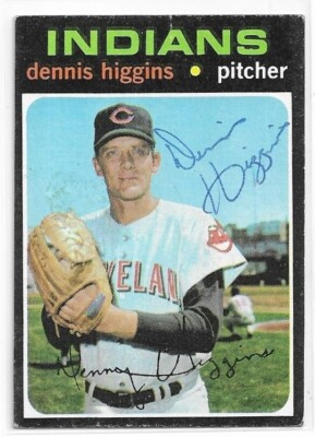 DENNIS HIGGINS Autographed Signed 1971 Topps Baseball card 479 ...