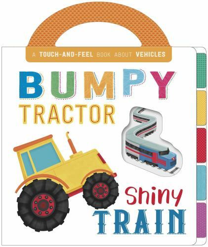 Bumpy Tractor, Shiny Train: Touch and Feel Board Book by Igloo Books ...