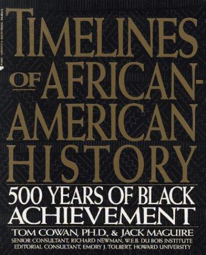 Timelines of African-American History : 500 Years of Black Achievement ...