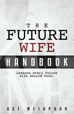 The Future Wife Handbook You're Not Waiting You're Preparing L by ...