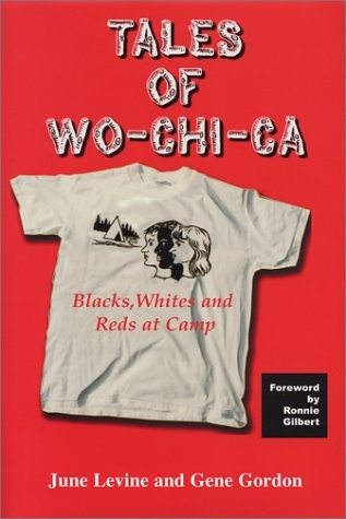 TALES OF WO-CHI-CA: BLACKS, WHITES AND REDS AT CAMP By June Levine ...