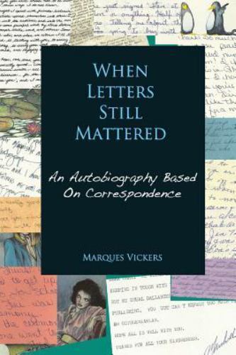 When Letters Still Mattered : An Autobiography Based on Correspondence ...