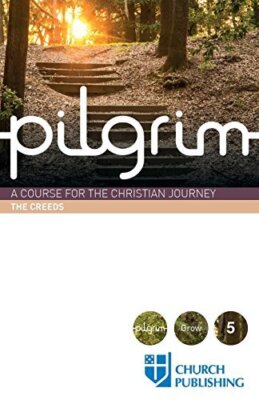 Pilgrim - The Creeds: A Course for the Christia, Cottrell, Paula-Gooder ...