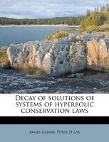 Decay of Solutions of Systems of Hyperbolic Conservation Laws by James ...