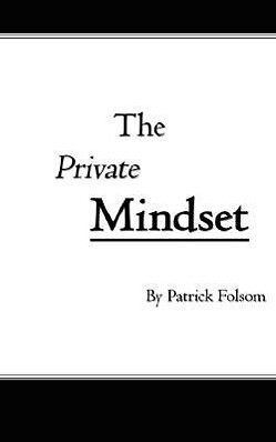 The Private Mindset von Patrick Folsom (2008, Taschenbuch) online ...