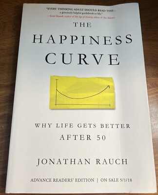 The Happiness Curve : Why Life Gets Better After 50 by Jonathan Rauch ...
