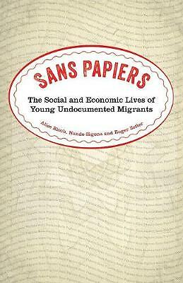 Sans Papiers: The Social and Economic Lives of Young Undocumented ...