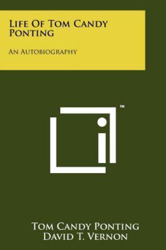 Life of Tom Candy Ponting : An Autobiography by Tom Candy Ponting (2011 ...