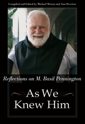 As We Knew Him : Reflections on M. Basil Pennington Hardcover ...