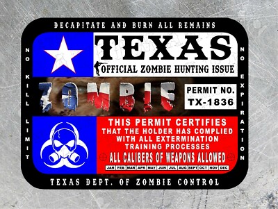 CUSTOM! TEXAS ZOMBIE HUNTING LICENSE PERMIT DECAL UV Laminated 3"H X 4 ...