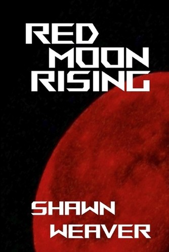 Red Moon Rising by Shawn Weaver Paperback Book 9798449175366| eBay
