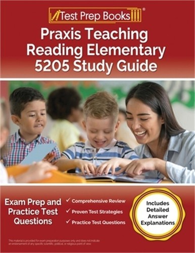 Praxis Teaching Reading Elementary 5205 Study Guide: Exam Prep and ...
