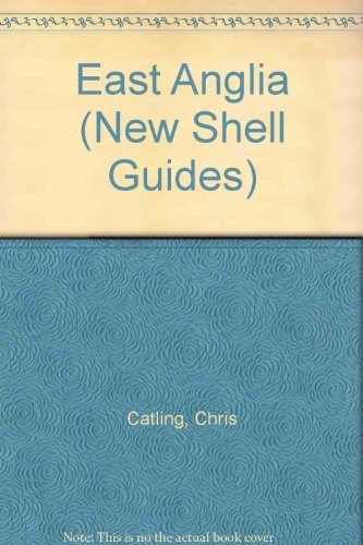 East Anglia (New Shell Guides) By Chris Catling, Ronald Blythe | eBay