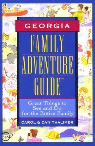 Family Adventure Guide Ser.: The Family Adventure Guide to Georgia ...