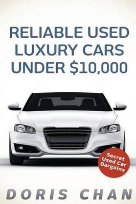 Reliable Used Luxury Cars Under $10,000: Secret Used Car Bargains by ...