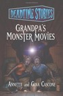 DEADTIME STORIES: GRANDPA'S MONSTER MOVIES By Annette Cascone & Gina ...