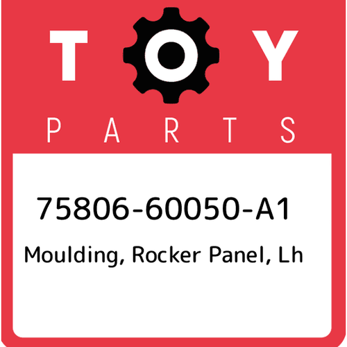 75806-60050-A1 Toyota Moulding, rocker panel, lh 7580660050A1, New ...