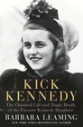 Kick Kennedy: The Charmed Life and Tragic Death of the Favorite Kennedy ...