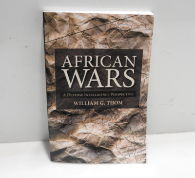 African Wars: A Defense Intelligence Perspective by William Thom ...