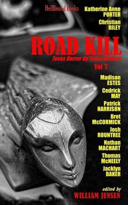 Road Kill: Texas Horror by Texas Writers Volume 7 by Madison Estes ...