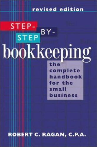 Step-by-Step Bookkeeping: The Comple- Robert CPA Ragan, 9780806986906 ...